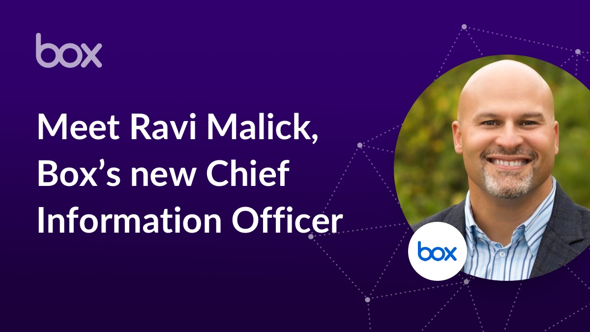Meet Ravi Malick, Box's Chief Information Officer | Box