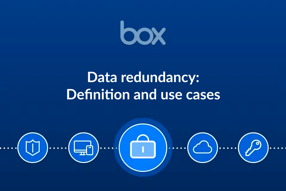 Data redundancy: Definition and use cases | Box