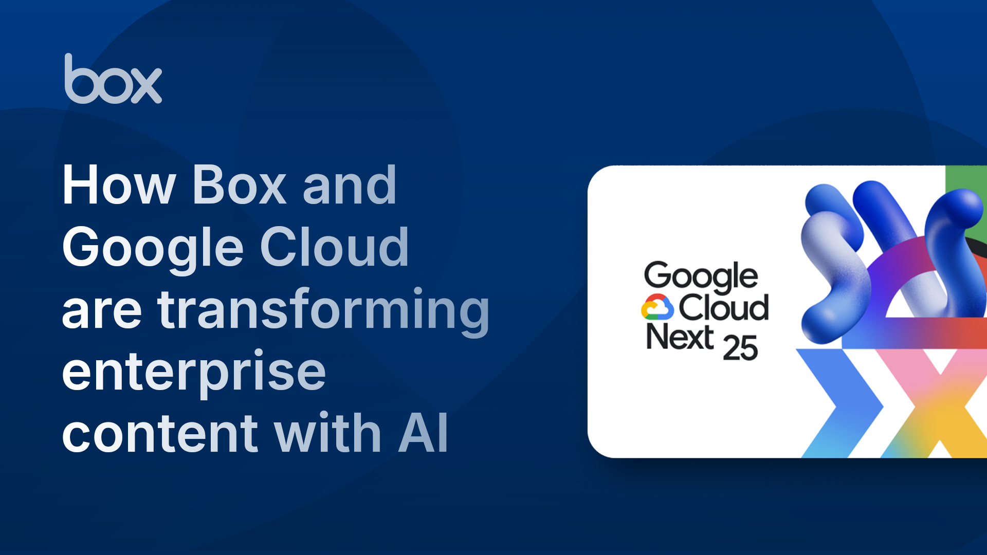 Google Cloud Next 2025: How Box and Google Cloud are transforming ...