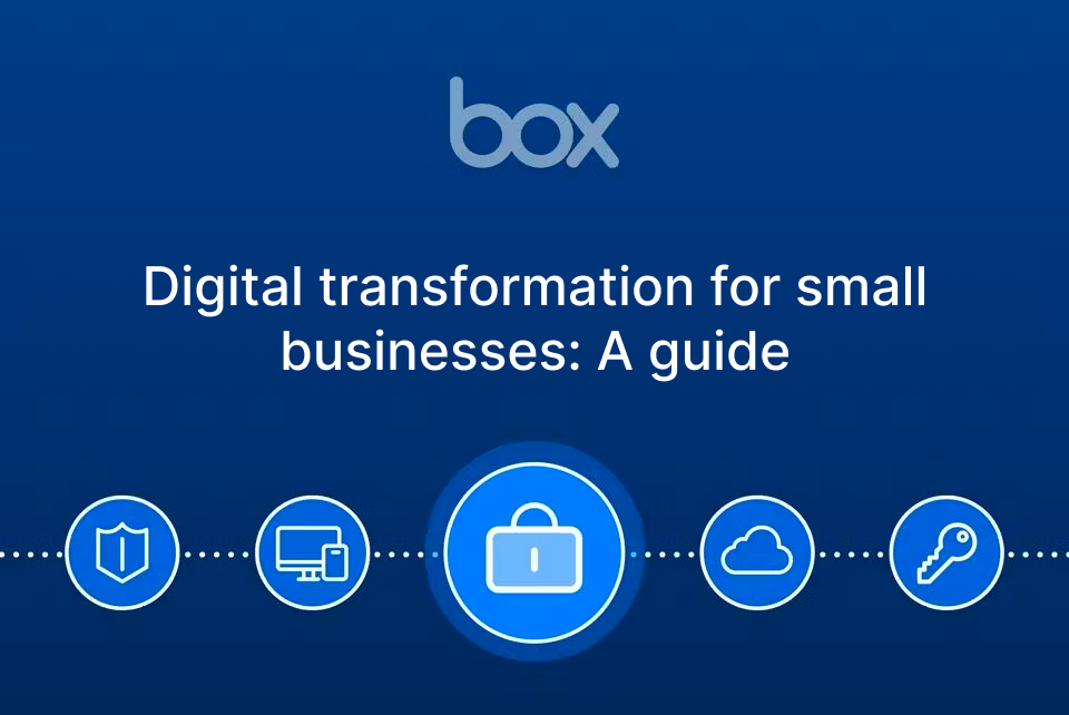 Digital transformation for small businesses: A guide | Box