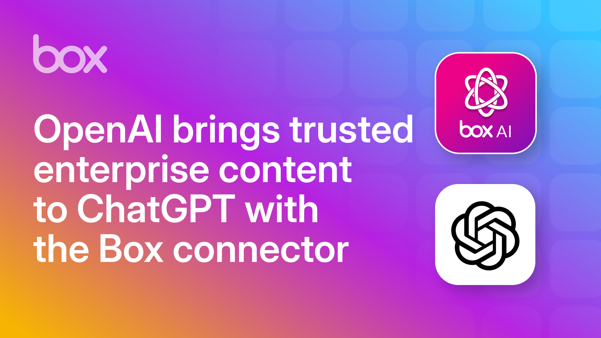OpenAI brings trusted enterprise content to ChatGPT with the Box ...
